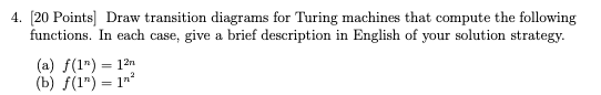 Theory of Computation: Draw transition diagrams for Turing machines that compute the following ...